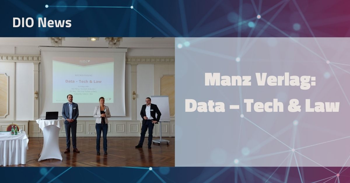 Data – Tech und Law: Wie gehen sie Hand in Hand? - DIO - Data Intelligence Offensive